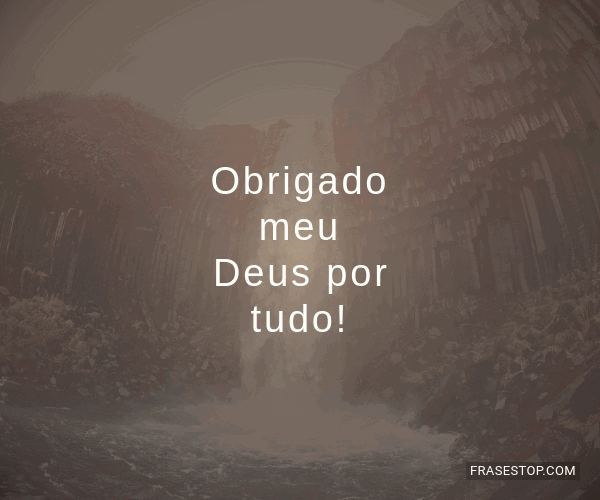 Obrigado Meu Deus Por Tudo Frases Top