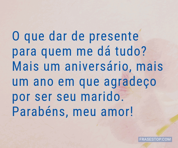 O que dar de presente para quem me dá tudo? Mais... - FrasesTop