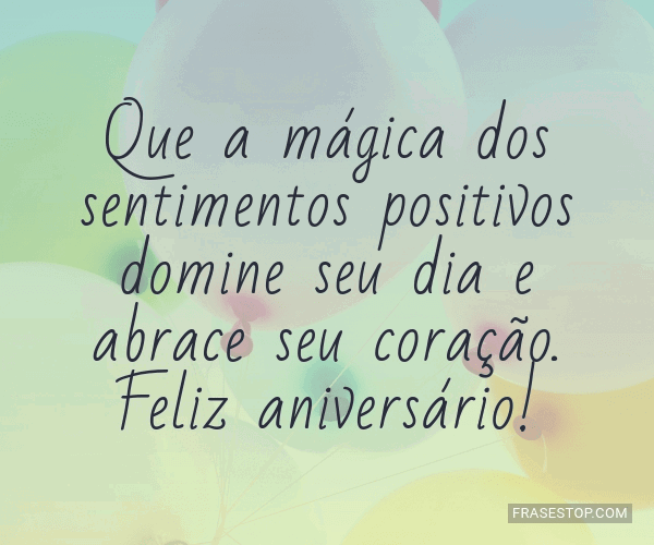 Que a mágica dos sentimentos positivos domine seu... - FrasesTop