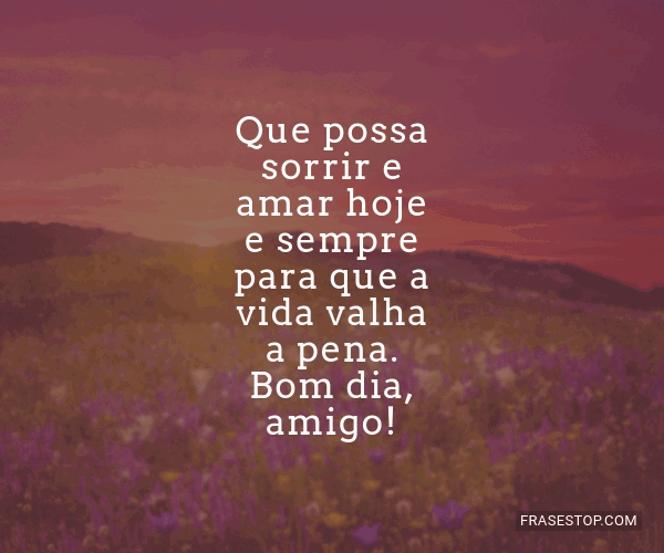 Que possa sorrir e amar hoje e sempre para que a... - FrasesTop