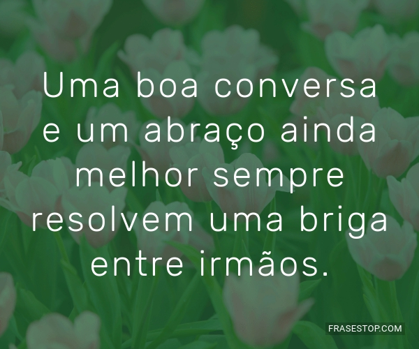Uma boa conversa e um abraço ainda melhor sempre... - FrasesTop